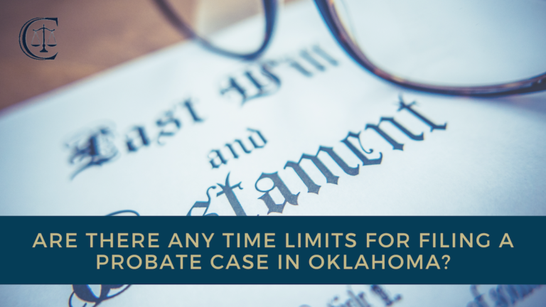 Are There Any Time Limits for Filing a Probate Case in Oklahoma? - Gary ...